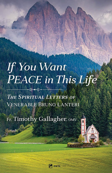 If You Want Peace in This Life: The Spiritual Letters of Venerable Bru ...